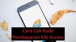 Cara Cek Kode Pembayaran KAI Access – Virenial