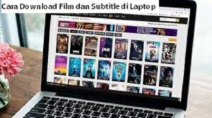 2 Cara Download Film dan Subtitle di Laptop, Mudah dan Gratis