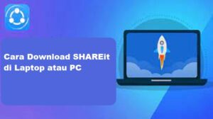 Cara Download SHAREit di Laptop atau PC