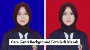 Ini 3 Cara Ganti Background Foto Jadi Merah Online Tanpa Aplikasi ...