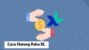 2 Cara Hutang Pulsa XL dan Syaratnya – Virenial