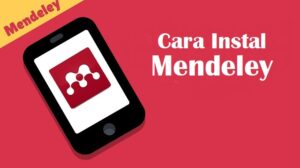 Cara Download dan Instal Mendeley di Laptop/PC, Mudah dan Cepat