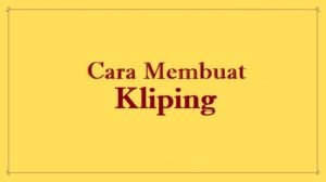 Cara Membuat Kliping yang Benar dengan 5 Langkah Mudah – Virenial