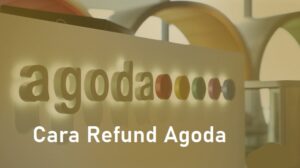 Begini Cara Refund Agoda yang Cepat dan Mudah