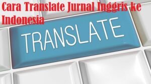 4 Cara Translate Jurnal Inggris ke Indonesia, Mudah dan Gratis – Virenial